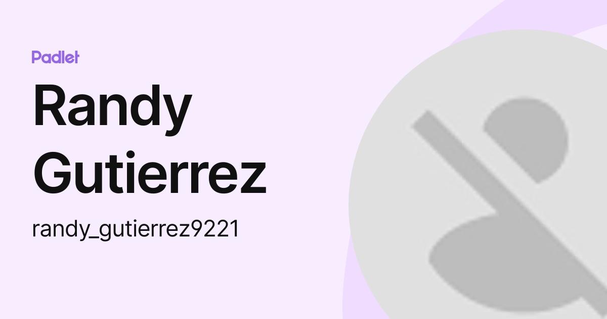 Randy Gutierrez (randy_gutierrez9221) profile | Padlet