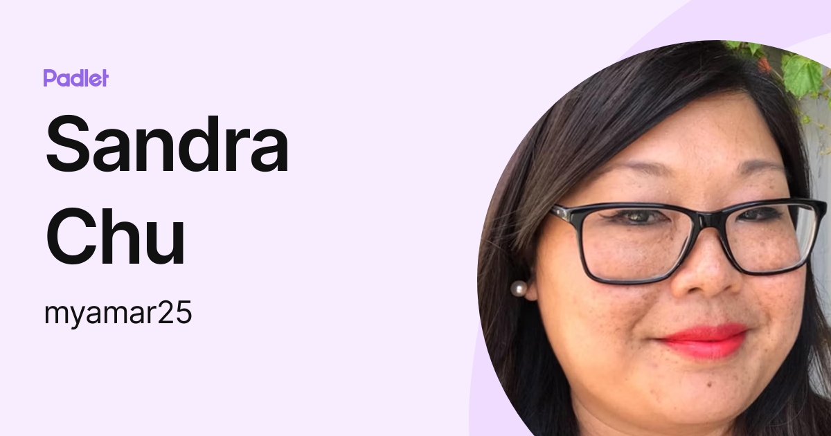 Sandra Chu (myamar25) profile | Padlet