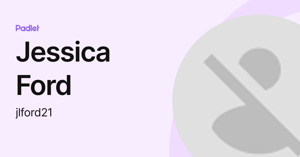 Jessica Ford (jlford21) profile | Padlet
