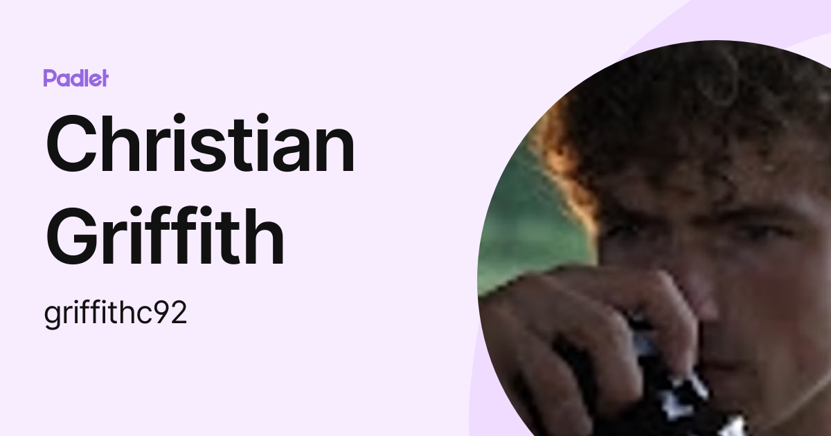 Christian Griffith (griffithc92) profile | Padlet