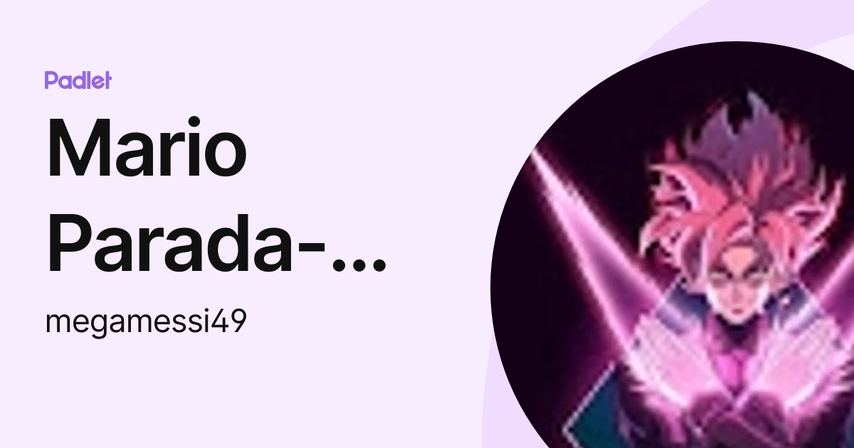 Mario Parada-Juarez (megamessi49) profile | Padlet