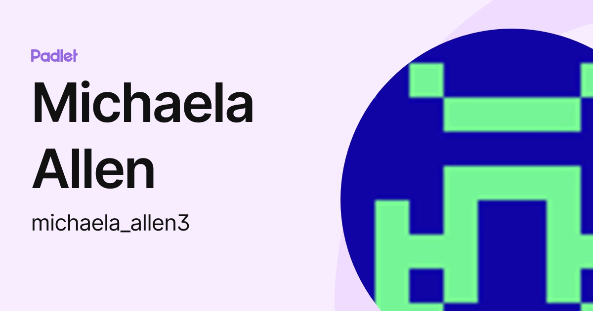 Michaela Allen (michaela_allen3) profile | Padlet