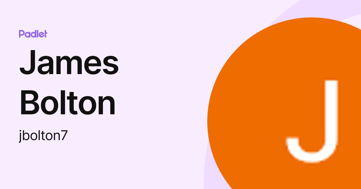 James Bolton (jbolton7) profile | Padlet