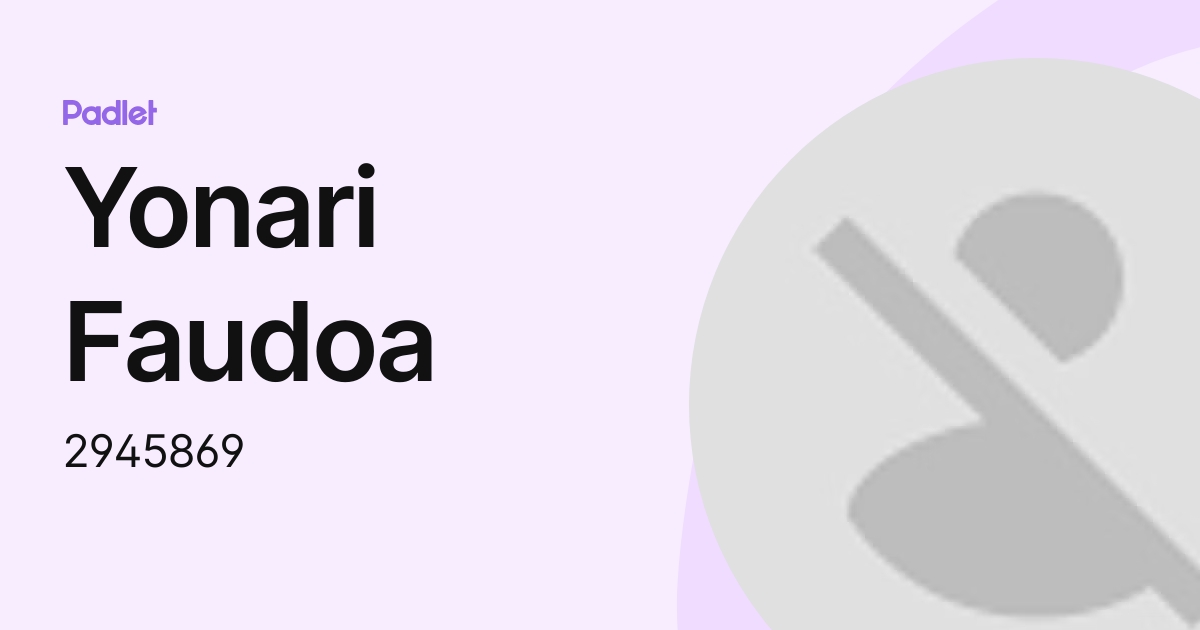 Yonari Faudoa (2945869) profile | Padlet