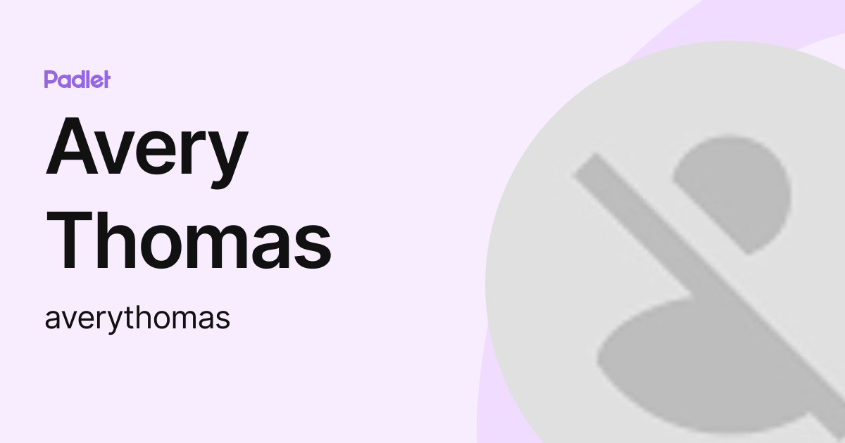Avery Thomas (averythomas) profile | Padlet