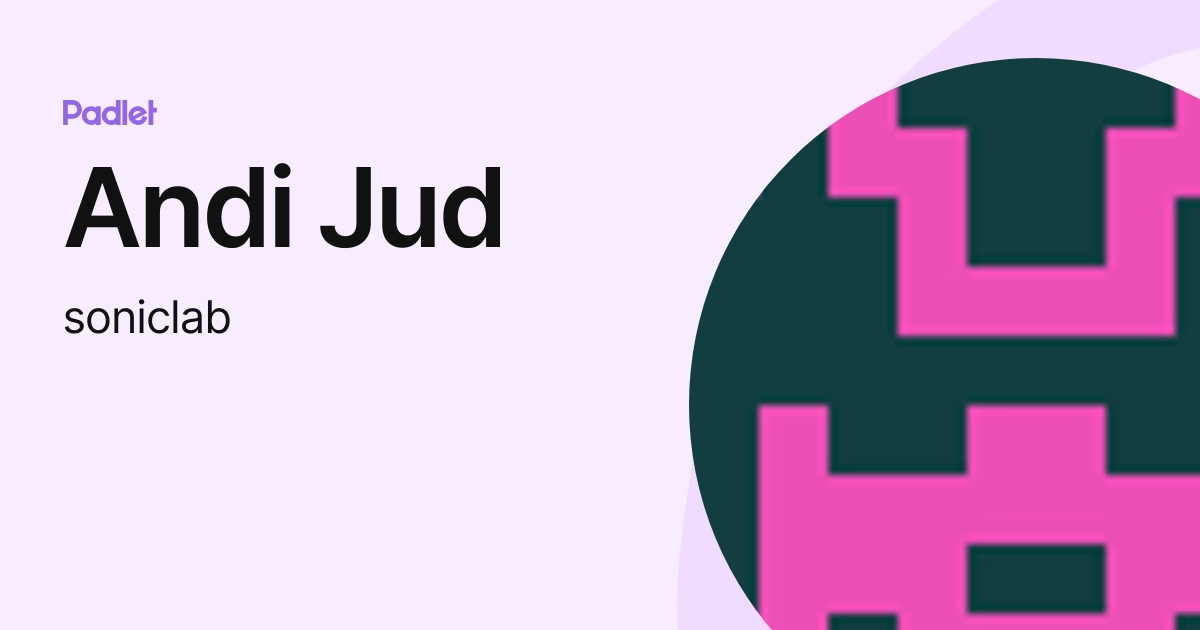 Andi Jud (soniclab) profile | Padlet