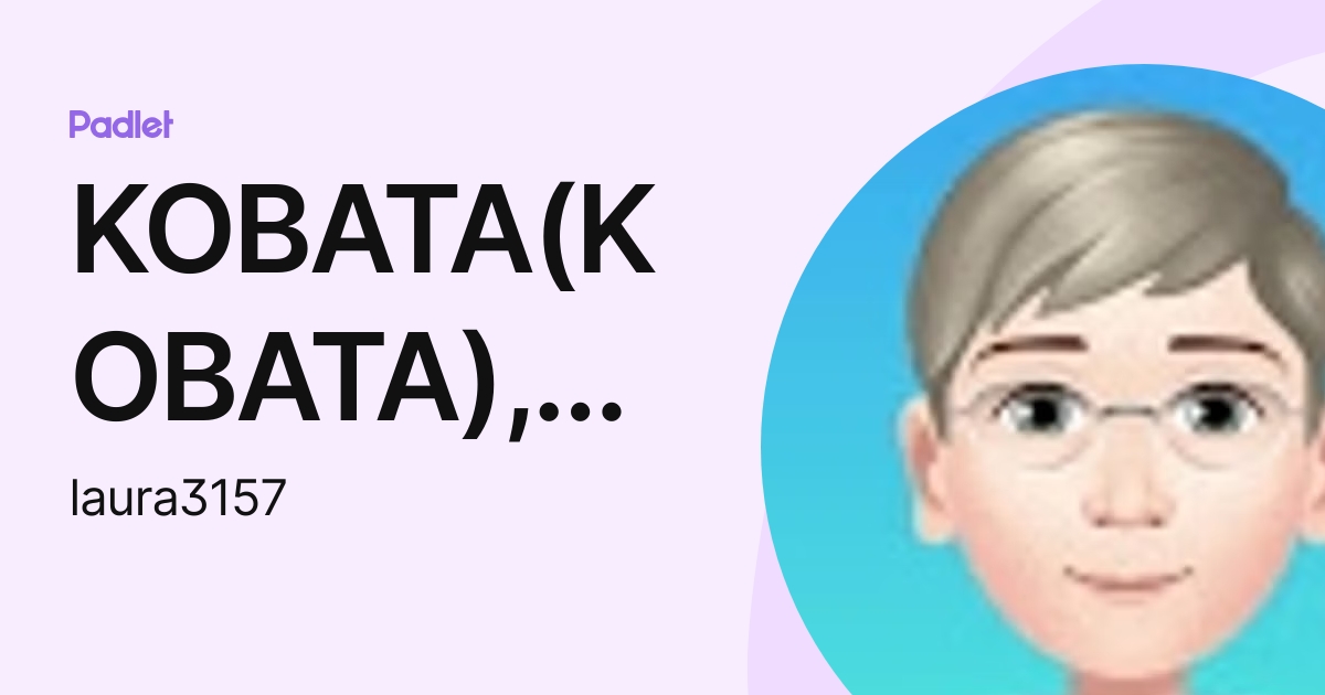 KOBATA(KOBATA), LAURA ELLEN(LAURA ELLEN) (laura3157) profile | Padlet