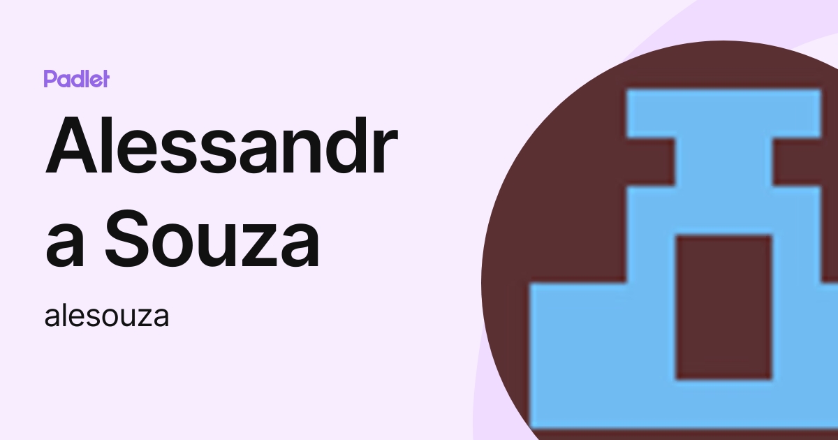 Alessandra Souza (alesouza) profile | Padlet
