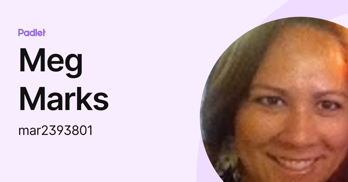 Meg Marks (mar2393801) profile | Padlet