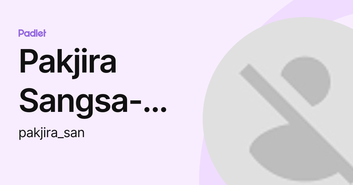 Pakjira Sangsa-Nguan (pakjira_san) profile | Padlet