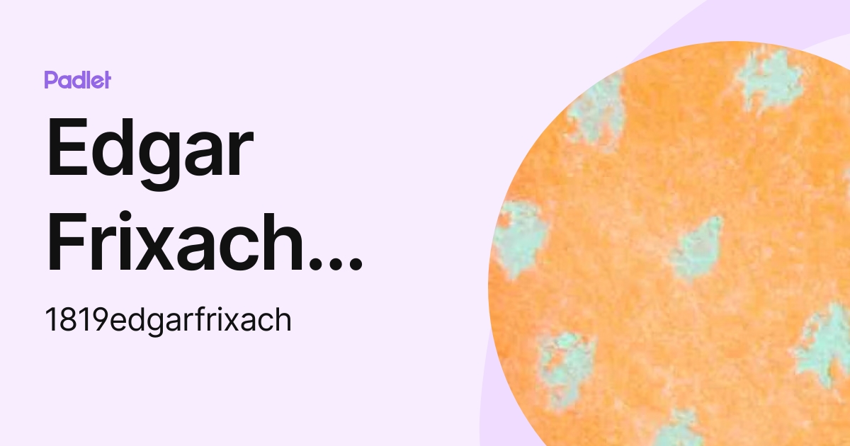 Edgar Frixach Gonz lez (1819edgarfrixach) profile | Padlet