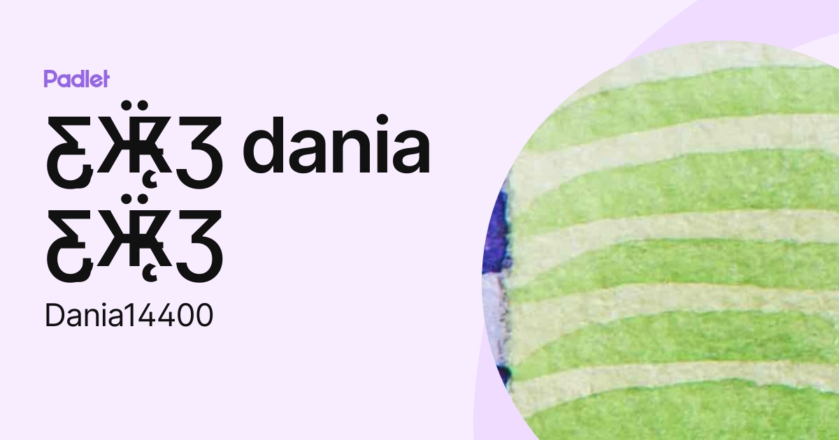 Ƹ̵̡Ӝ̵̨̄Ʒ dania Ƹ̵̡Ӝ̵̨̄Ʒ (Dania14400) profile | Padlet