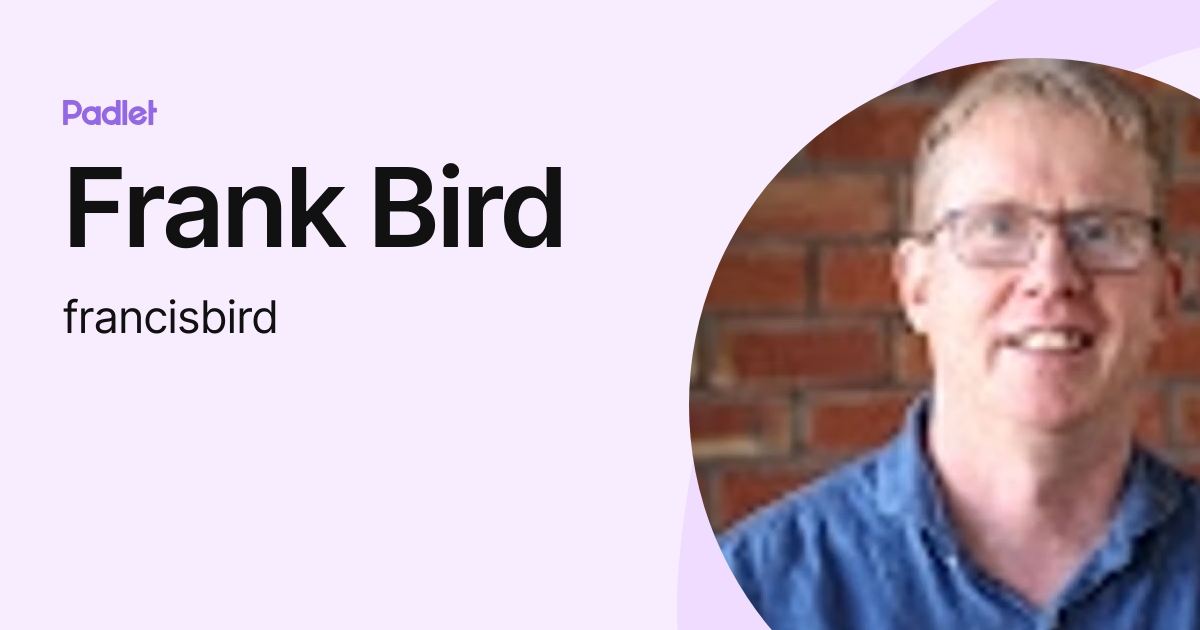 Frank Bird (francisbird) profile | Padlet