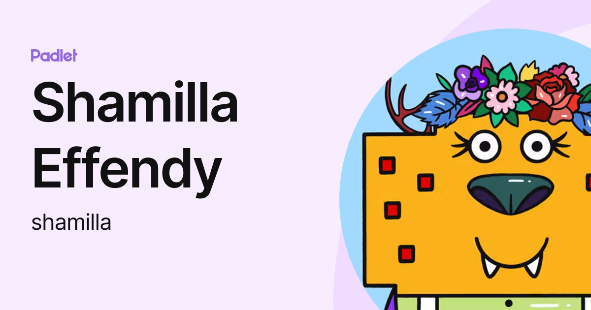 Shamilla Effendy (shamilla) profile | Padlet
