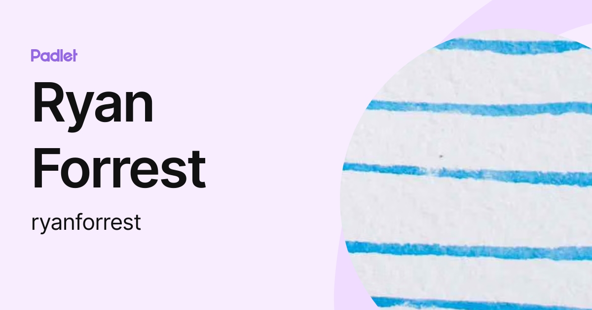 Ryan Forrest (ryanforrest) profile | Padlet