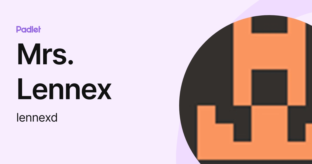 Mrs. Lennex (lennexd) profile | Padlet