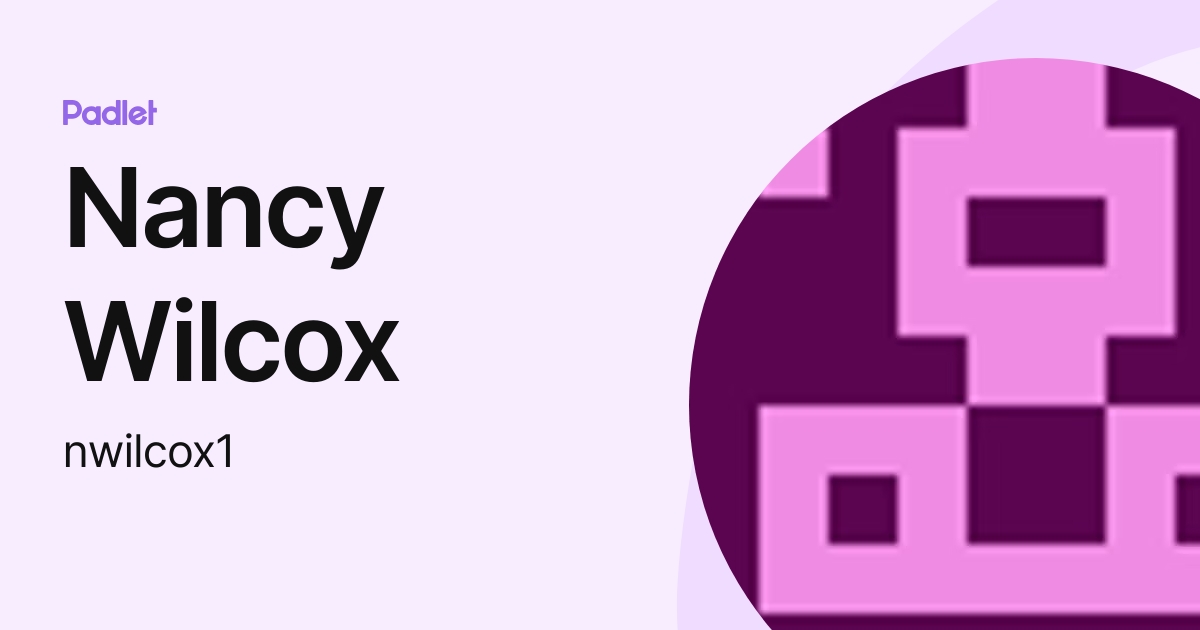 Nancy Wilcox (nwilcox1) profile | Padlet