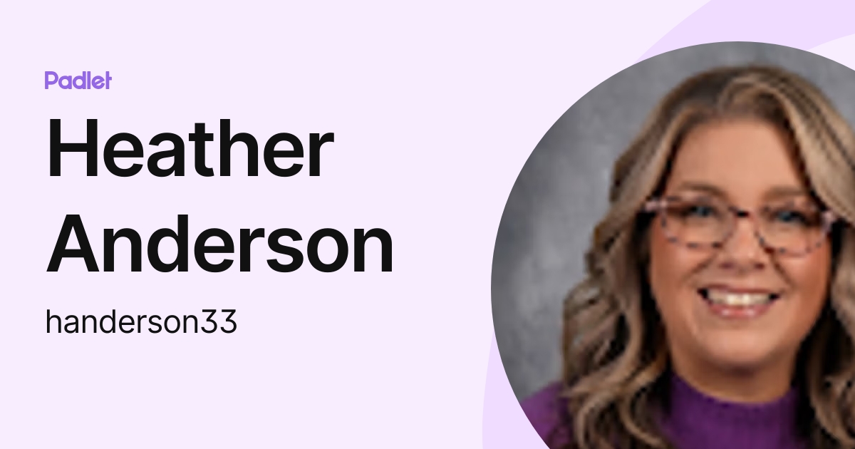 Heather Anderson (handerson33) profile | Padlet