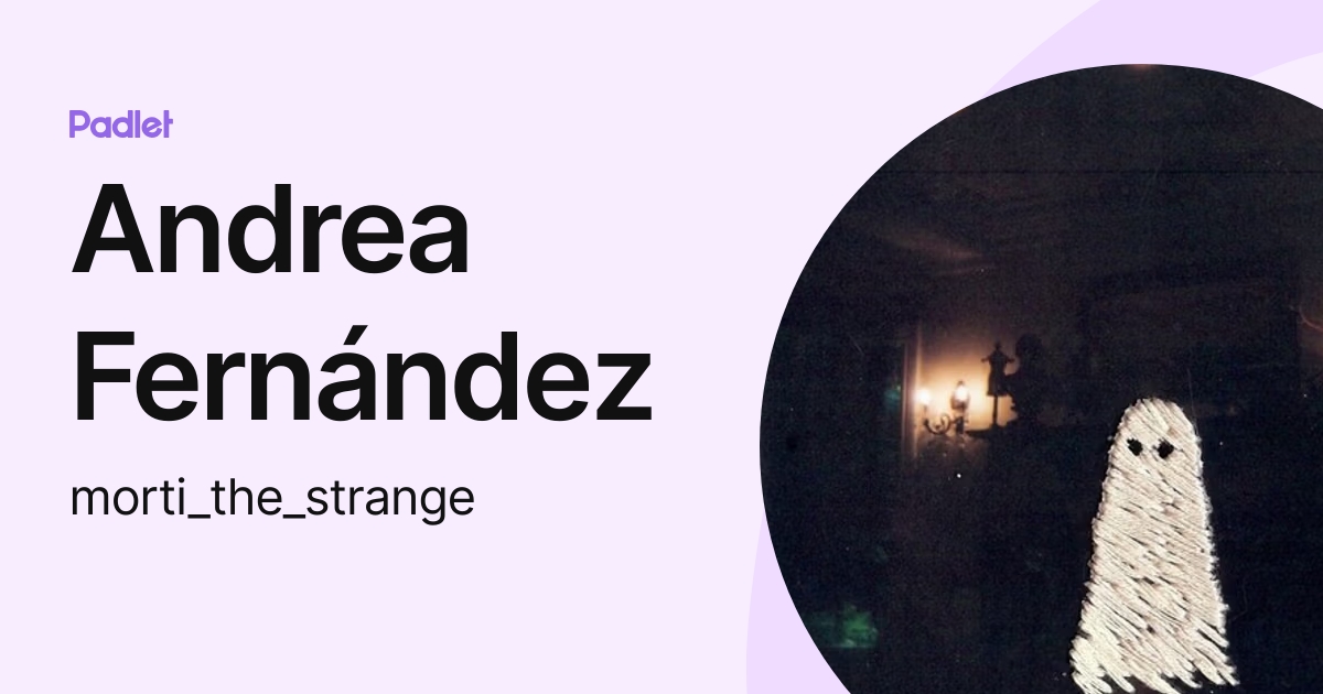 Andrea Fernández (morti_the_strange) profile | Padlet