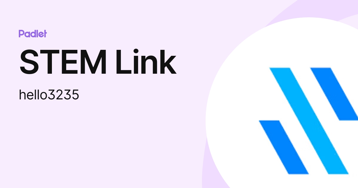 STEM Link (hello3235) profile | Padlet