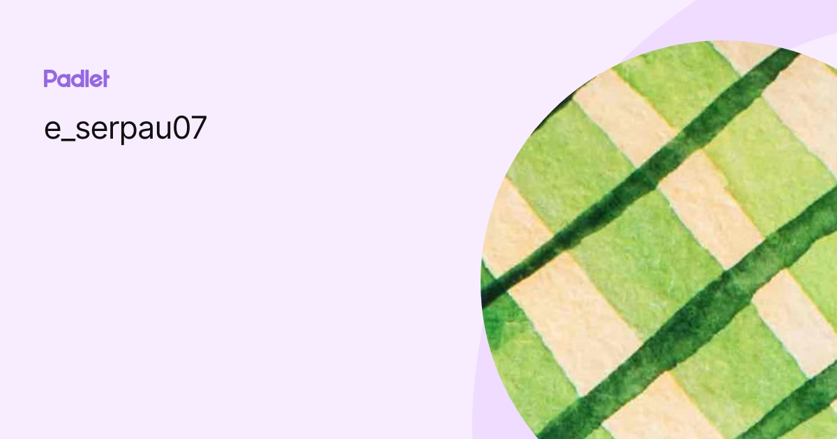 e_serpau07 profile | Padlet