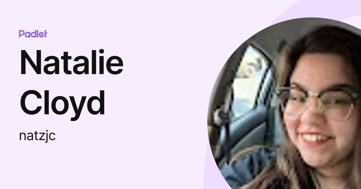 Natalie Cloyd (natzjc) profile | Padlet