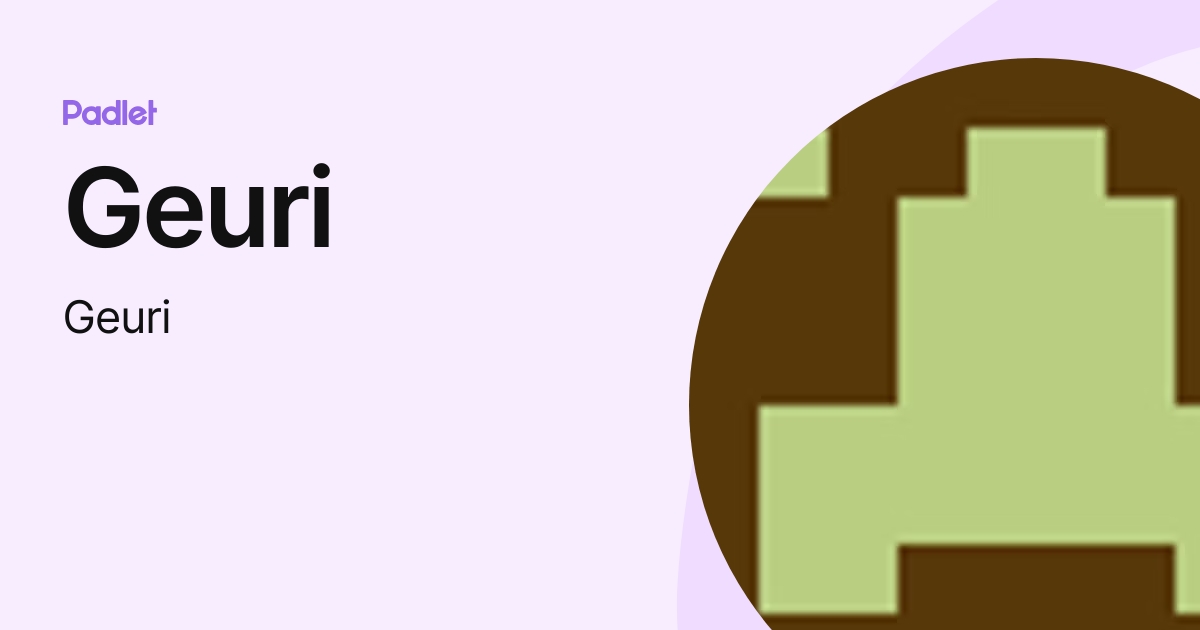 Geuri (Geuri) profile | Padlet