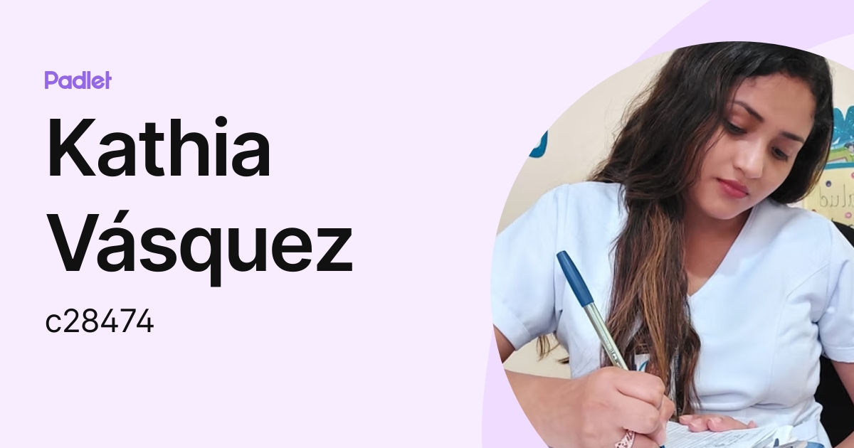 Kathia Vásquez (c28474) profile | Padlet