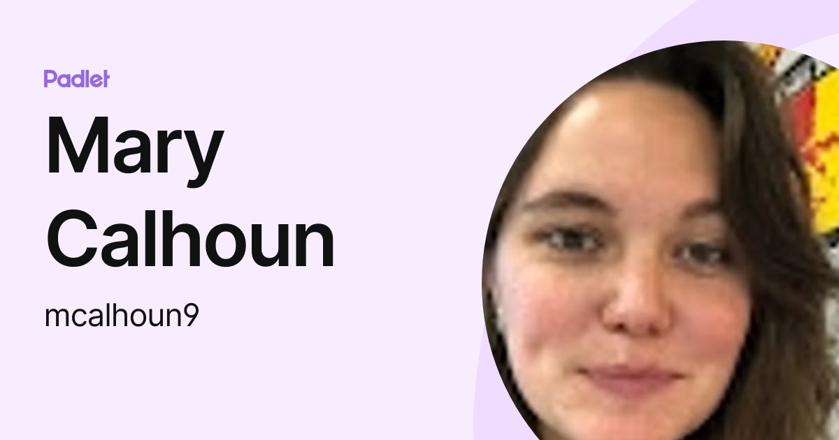 Mary Calhoun (mcalhoun9) profile | Padlet