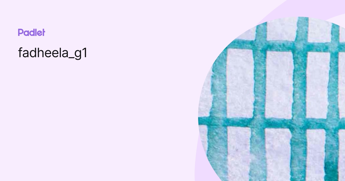 fadheela_g1 profile | Padlet