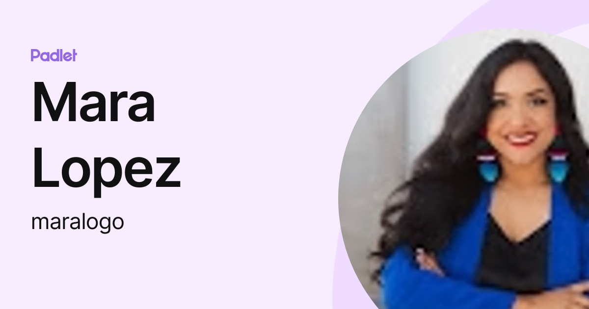Mara Lopez (maralogo) profile | Padlet