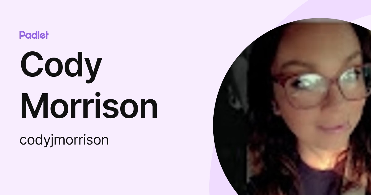 Cody Morrison (codyjmorrison) profile | Padlet