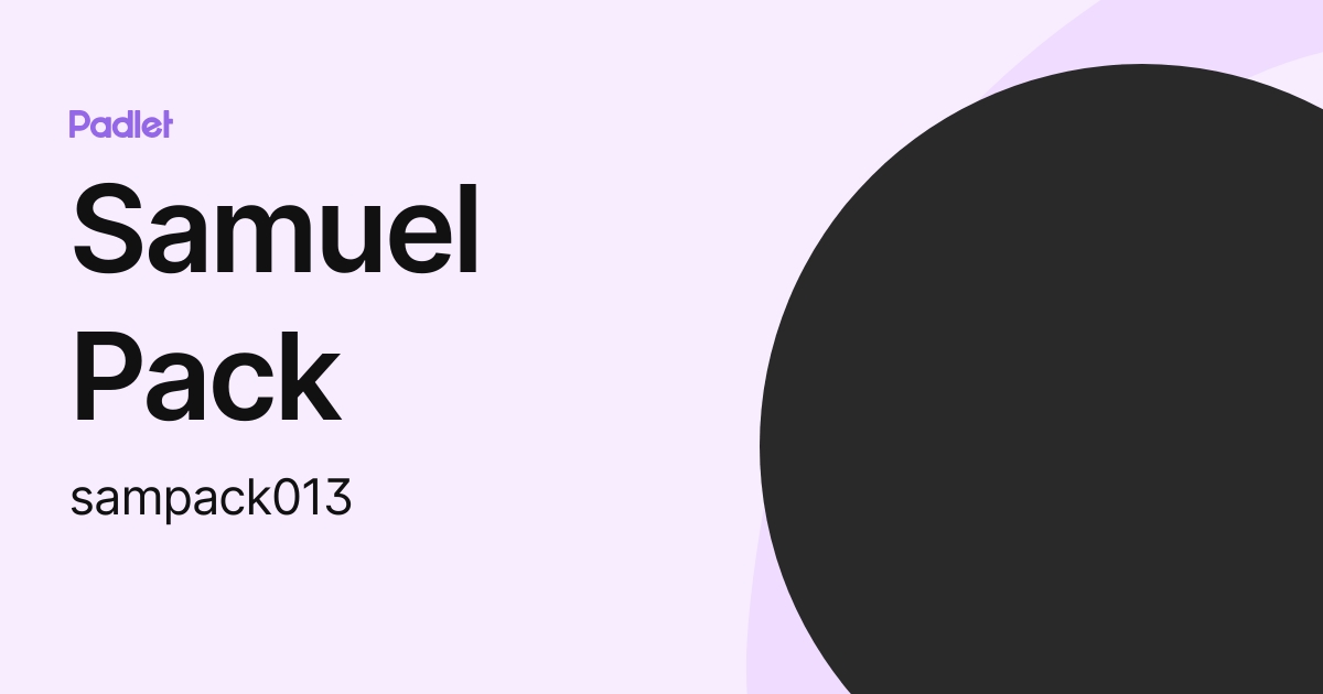 Samuel Pack (sampack013) profile | Padlet
