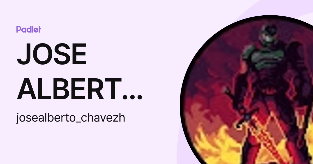 JOSE ALBERTO CHAVEZ HERNANDEZ (josealberto_chavezh) profile | Padlet