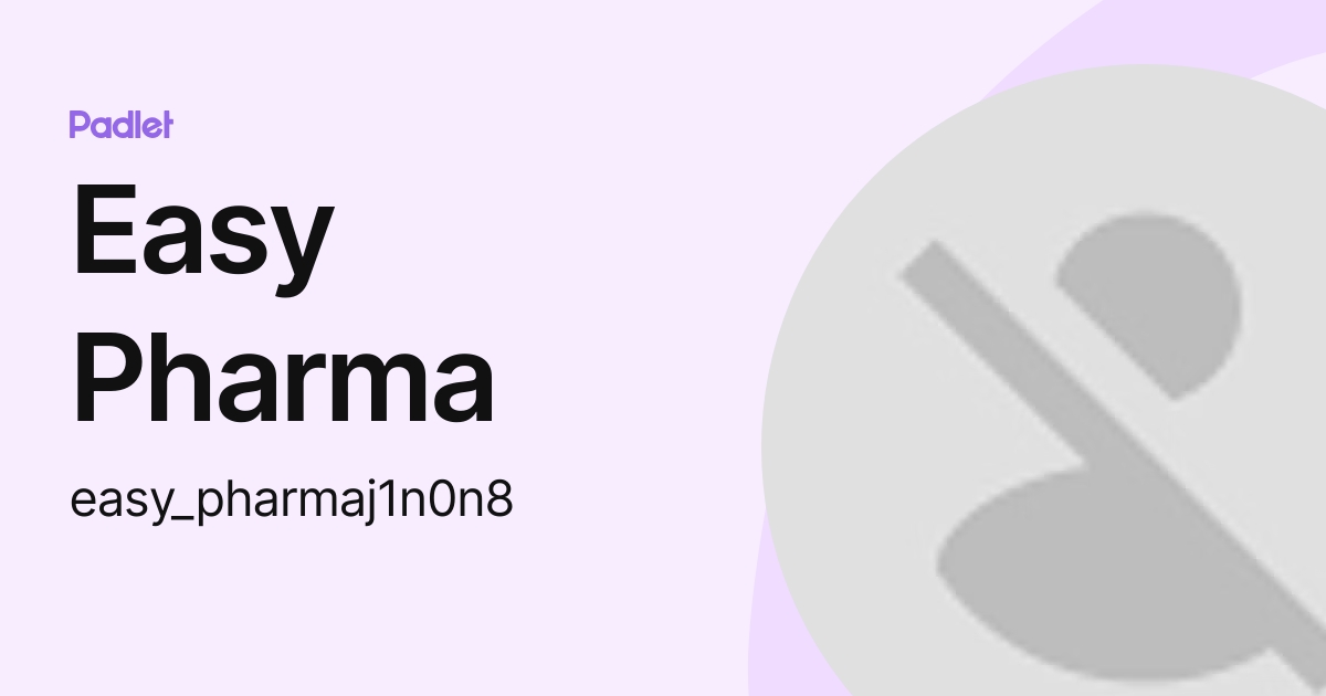 Easy Pharma (easy_pharmaj1n0n8) profile | Padlet