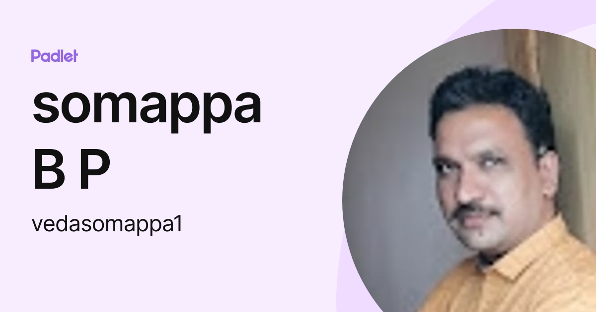 somappa B P (vedasomappa1) profile | Padlet