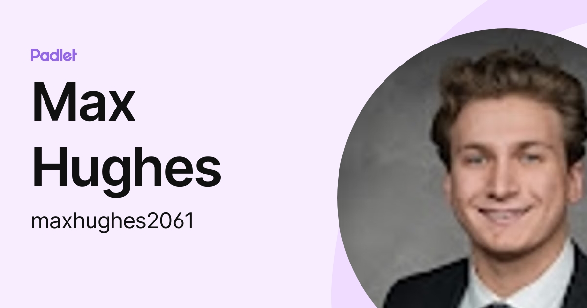 Max Hughes (maxhughes2061) profile | Padlet
