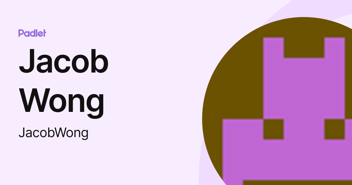 Jacob Wong (JacobWong) profile | Padlet