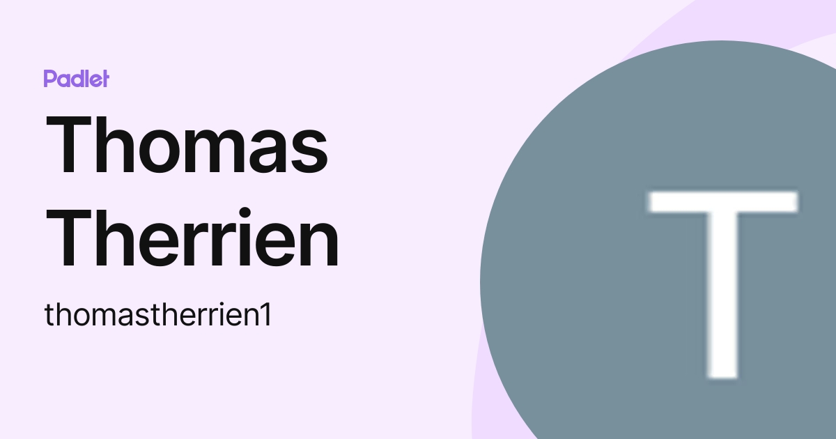 Thomas Therrien (thomastherrien1) profile | Padlet