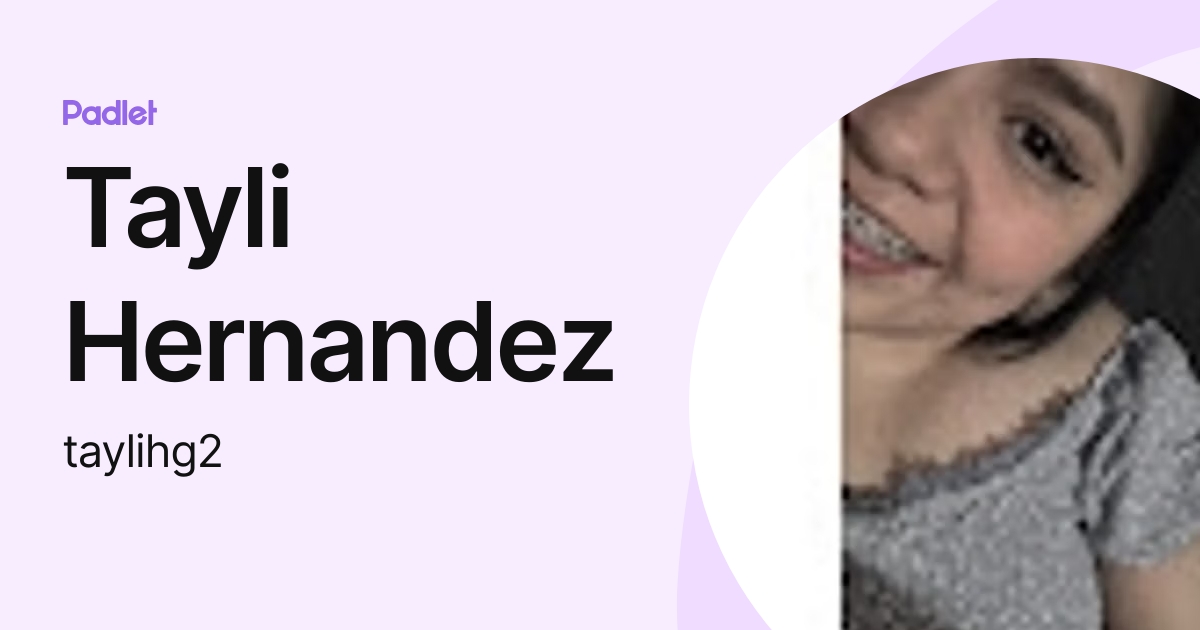 Tayli Hernandez (taylihg2) profile | Padlet