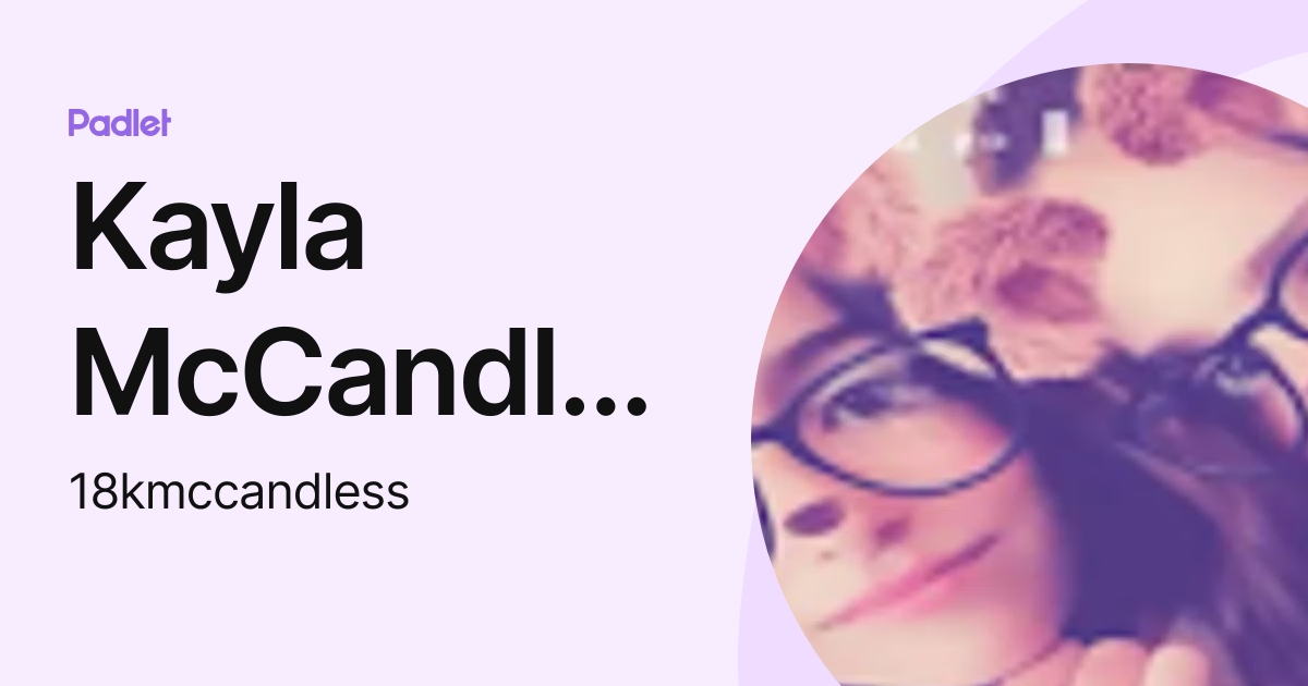 Kayla McCandless (18kmccandless) profile | Padlet