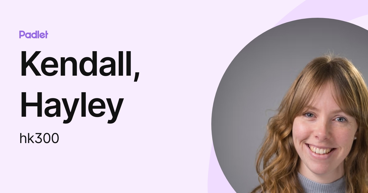 Kendall, Hayley (h_kendall) profile | Padlet