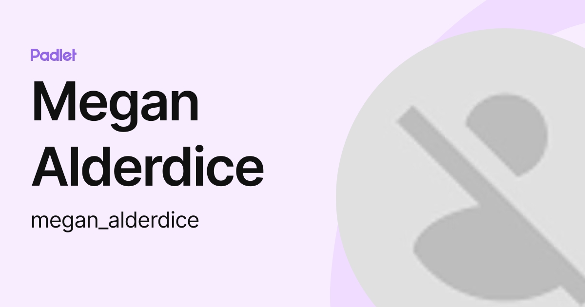 Megan Alderdice (megan_alderdice) profile | Padlet