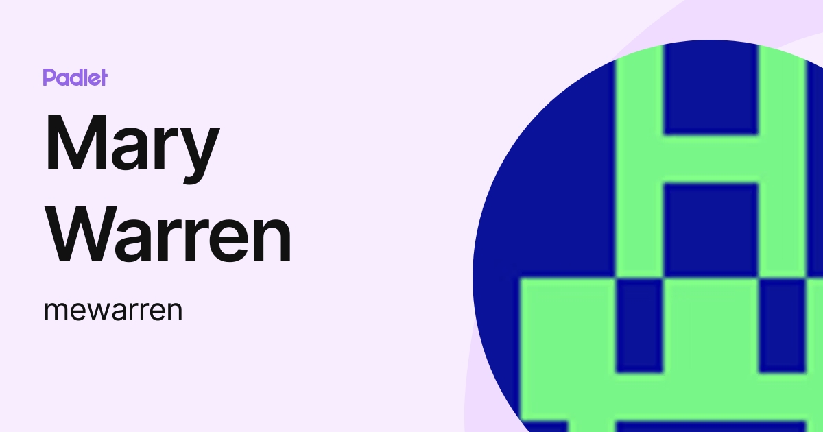 Mary Warren (mewarren) profile | Padlet