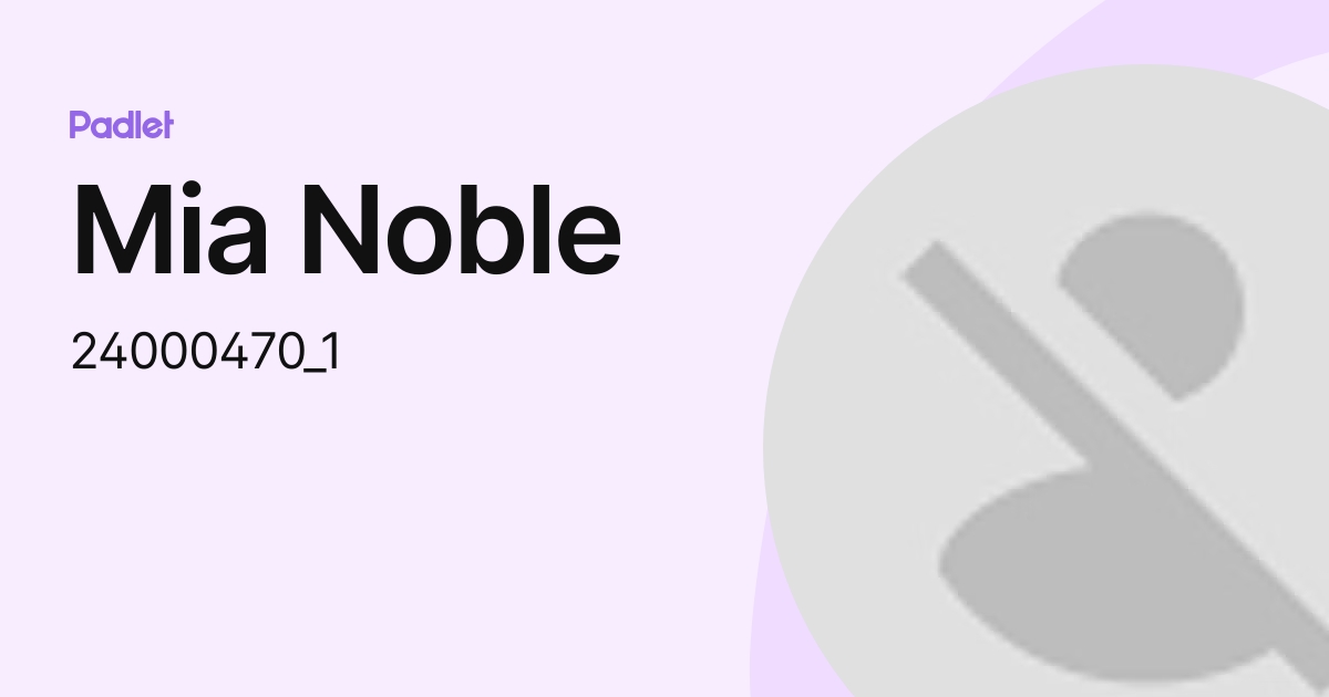 Mia Noble (24000470_1) profile | Padlet