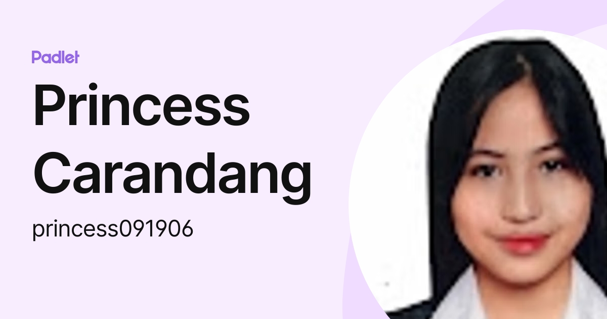 Princess Carandang (princess091906) profile | Padlet