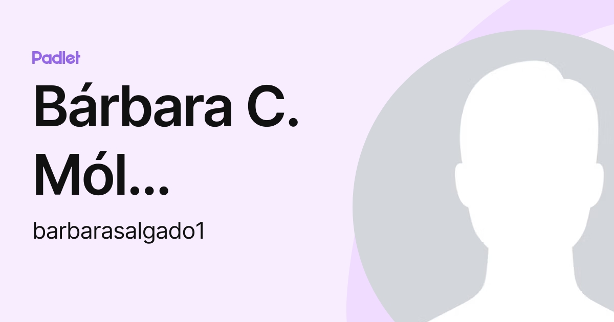 Bárbara C. Mól Salgado (barbarasalgado1) profile | Padlet