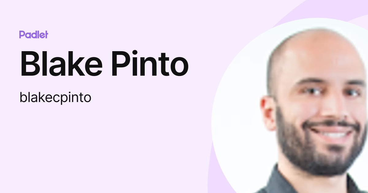 Blake Pinto (blakecpinto) profile | Padlet