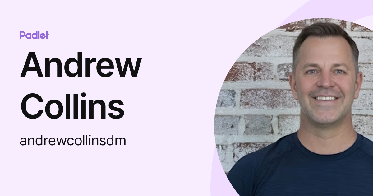 Andrew Collins (andrewcollinsdm) profile | Padlet