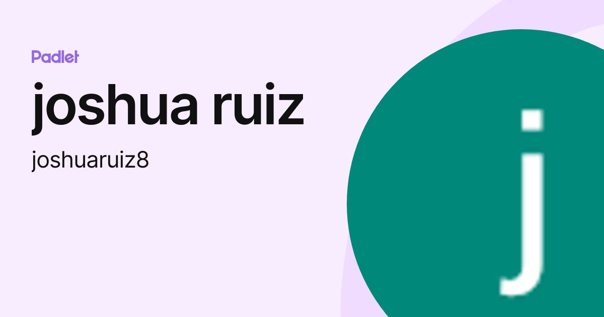 joshua ruiz (joshuaruiz8) profile | Padlet